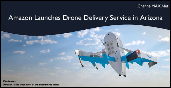 Amazon Launches Drone Delivery Service in Arizona