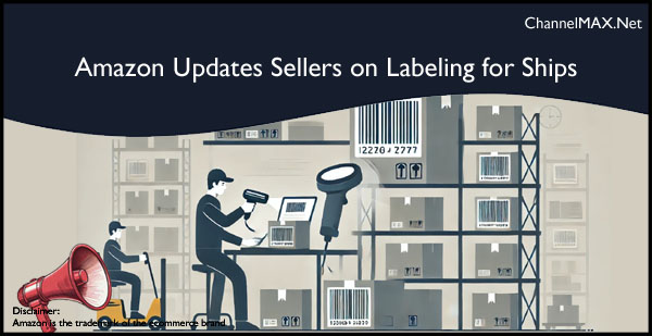 Amazon Updates Sellers on Labeling for Ships in Product Packaging